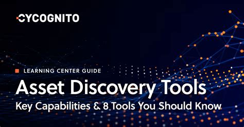 Asset Discovery Tools Key Capabilities And 8 Tools You Should Know