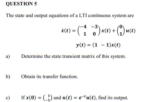Solved Question 5 The State And Output Equations Of A Lti