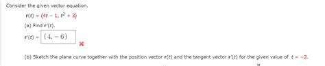 Solved Consider The Given Vector Equation R T 4t 1