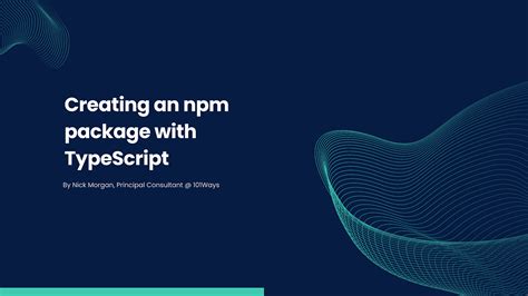 Creating An Npm Package With Typescript By Nick Morgan Medium