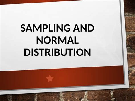 Sampling And Normal Distribution Pptx Pgs Ppt