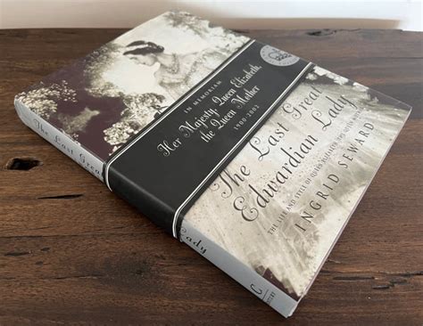 The Last Edwardian Lady The Life And Style Of Queen Elizabeth The Qu