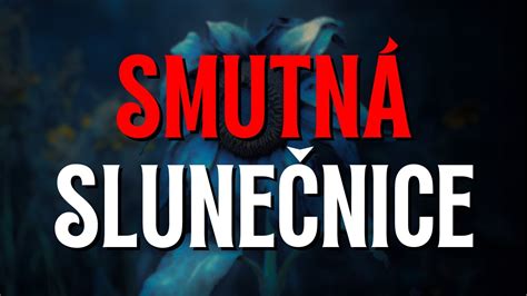 Smutná Slunečnice Creepypasta Cz Beafraidcz Youtube