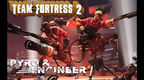 Team Fortress Pyro Engineer One Of The Best Teams YouTube