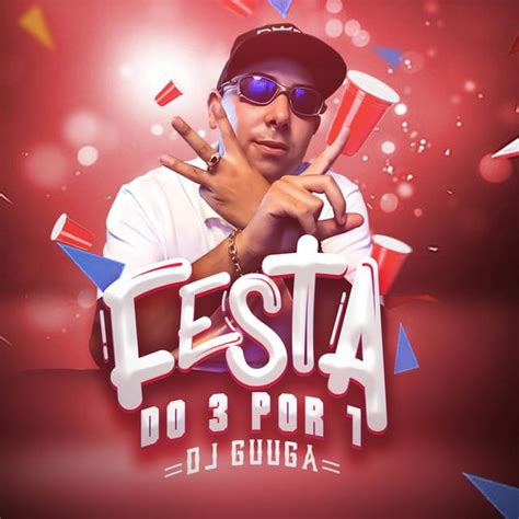 Dj Guuga Festa Do 3 Por 1 Lyrics Genius Lyrics