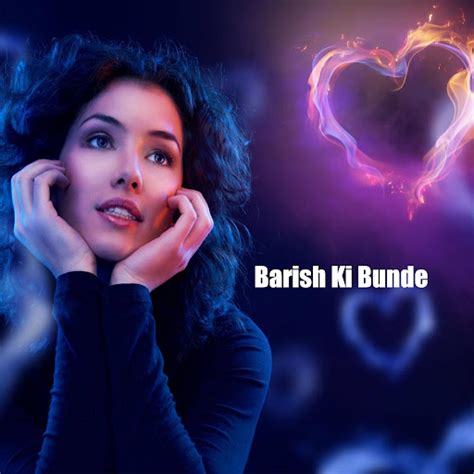 Barish Ki Bundiye Youtube Music