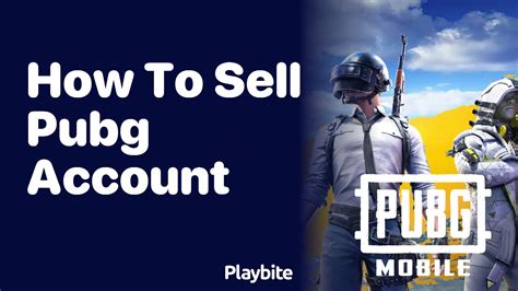 How To Sell Your Pubg Mobile Account Safely And Legally Playbite