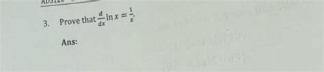 [solved] 3 prove that dxdlnx x1 ans
