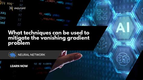 What Techniques Can Be Used To Mitigate The Vanishing Gradient Problem Abdul Wahab Junaid