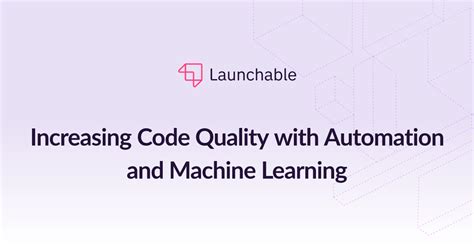 Increasing Code Quality With Automation And Machine Learning