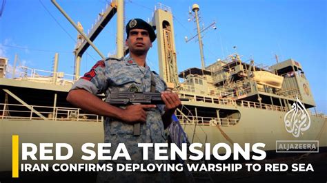 Iran Confirms Deploying Warship To Red Sea As Tensions Rise The