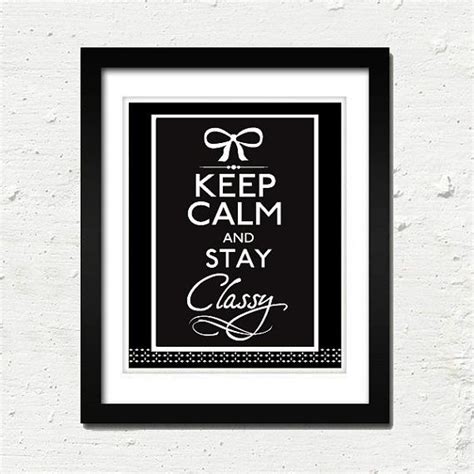 Keep Calm And Stay Classy 8x10 Typography Art By Instantawesome 1200