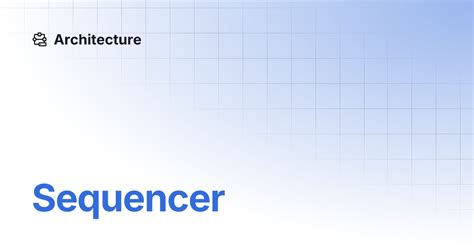 Sequencer Architecture