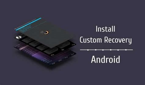 How To Install Custom Recovery On Any Android Device