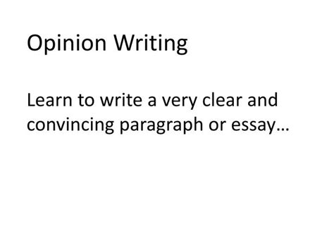 PPT Opinion Writing Learn To Write A Very Clear And Convincing