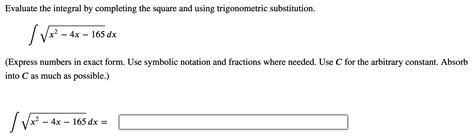 solved evaluate the integrals using substitution use