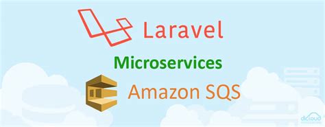 Microservices Dengan Laravel Events Queues Dan Amazon Sqs Tutorial Dicloud