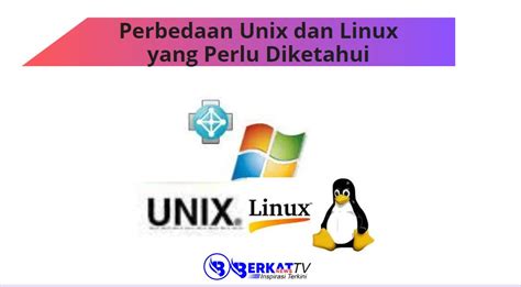 Perbedaan Unix Dan Linux Yang Perlu Diketahui Berkatnews TV