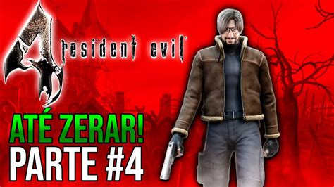 Resident Evil 4 Clássico ATÉ ZERAR Parte 4 gameplay HD Project