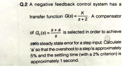 Solved A Negative Feedback Control System Has A Transfer Function Gs