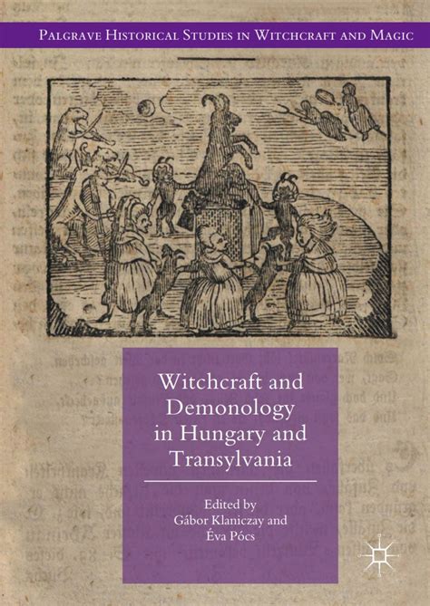 Witchcraft And Demonology In Hungary And Transylvania â€ Pdfepub