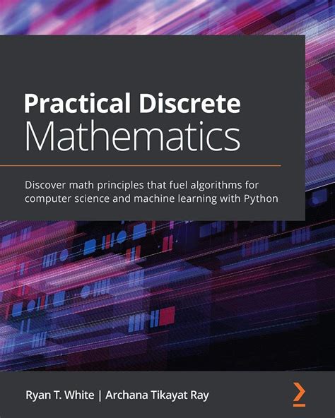Practical Discrete Mathematics Discover Math Principles That Fuel Algorithms For Computer