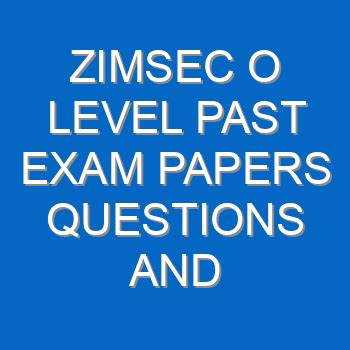 Zimsec O Level Past Exam Papers EcoleBooks