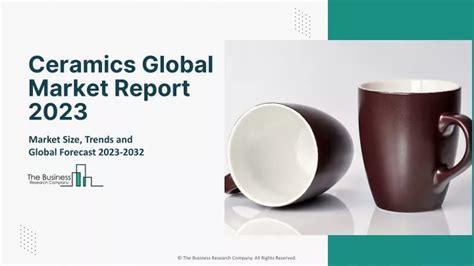 Ppt Ceramics Global Market Report 2023 Market Size Trends And