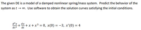 Solved The Given DE Is A Model Of A Damped Nonlinear Chegg