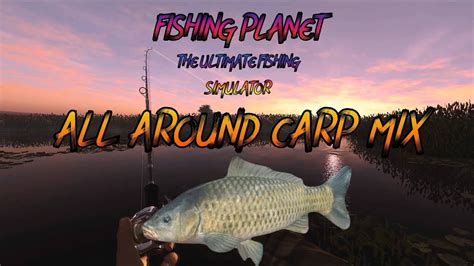 Fishing Planet All Around Carp Mix Youtube