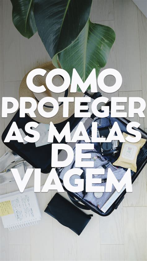 Como proteger malas de viagem dicas de segurança