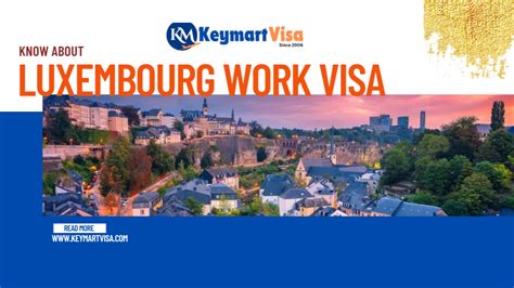 Luxembourg Work Visa Your Guide To Eligibility Application