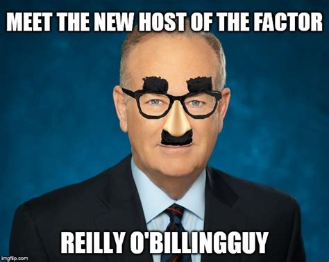 Possible Replacement For Bill O Reilly Imgflip
