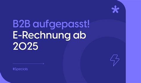 E Rechnung Im B2B Ab 2025 Mit Easybill Sorgenfrei Starten