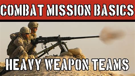 Combat Mission Basics How To Use Heavy Weapons Teams Youtube