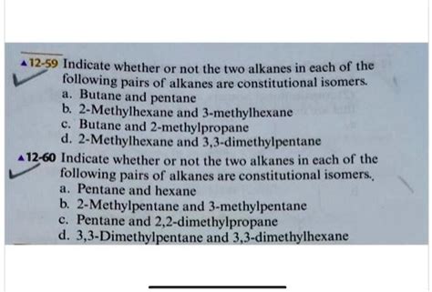 12 59 Indicate Whether Or Not The Two Alkanes In Cach Of The Following
