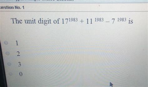 jestion no 1 the unit digit of 171983 11 1983 7 1983 is 1 2