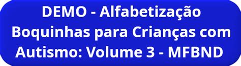 Alfabetização Boquinhas Para Crianças Com Autismo Volume 3 M F B N D