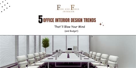 5 Office Interior Design Trends Thatll Blow Your Mind And Budget