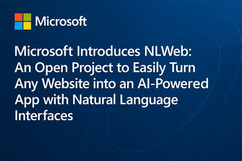 Microsoft Releases Nlweb An Open Project That Allows Developers To