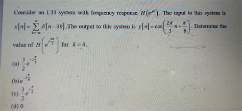Solved Consider An LTI System With Frequency Response Chegg