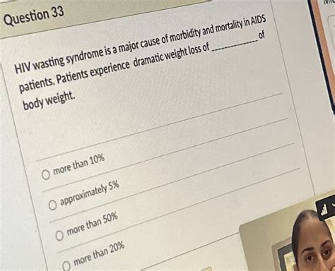 Solved Question 33hiv Wasting Syndrome Is A Major Cause Of