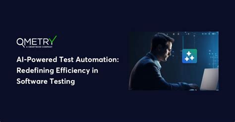 🤖🚀 Ai Powered Testautomation Is Transforming Softwaretesting Qmetry