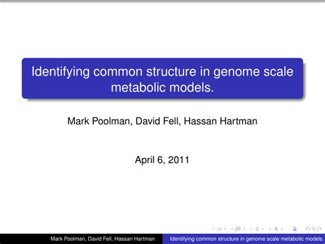 Identifying Common Structure In Genome Scale Metabolic Models April 6