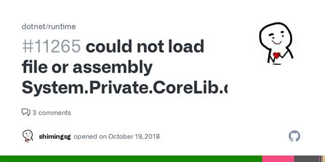 Could Not Load File Or Assembly System Private Corelib Dll · Issue 11265 · Dotnet Runtime · Github