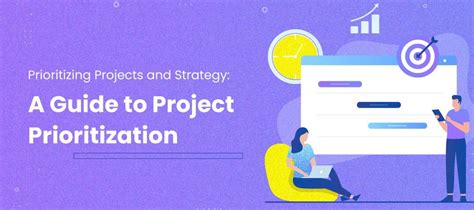 Prioritizing Projects And Strategy A Guide To Project Prioritization
