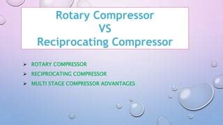 Presentation on rotary vs reciprocating compressor 2.pptx | Technology & Computing