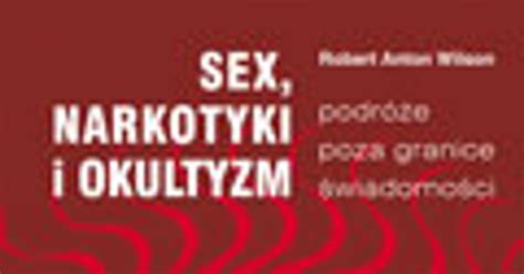 Fragment Książki Sex Narkotyki I Okultyzm Podróże Poza Granice świadomości Kultura Kultura