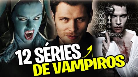 12 SÉRIES DE VAMPIROS PARA VOCÊ MARATONAR AINDA HOJE ATUALIZADO YouTube