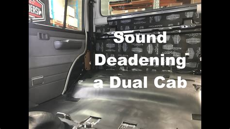 How To Sound Deaden A Dual Cab 4x4 Sound Proofing A Dual Cab Truck YouTube